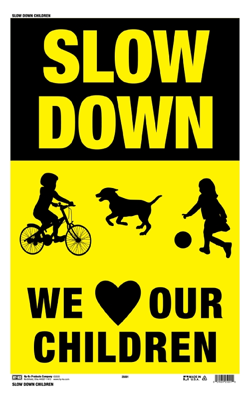 HY-KO PRODUCTS - Hy-Ko 25001 Medium Size Safety Sign, SLOW DOWN WE LOVE ...